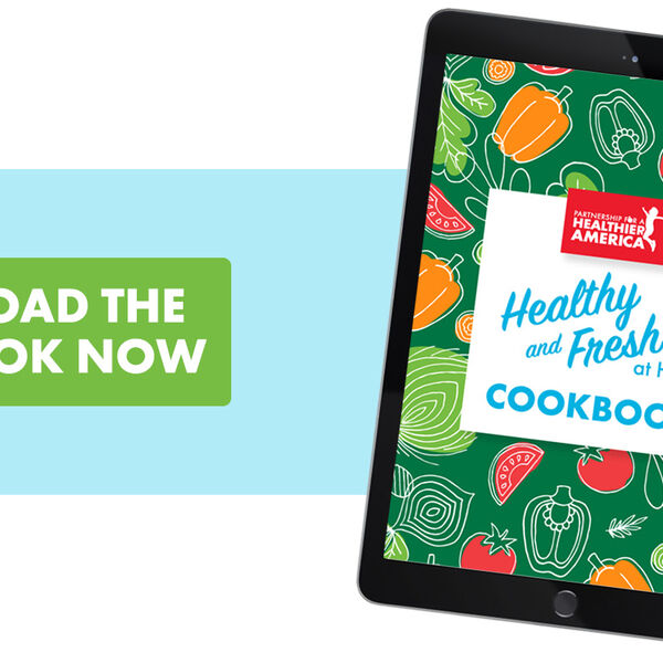 Healthy and Fresh at Home Cookbook • Partnership For A Healthier America